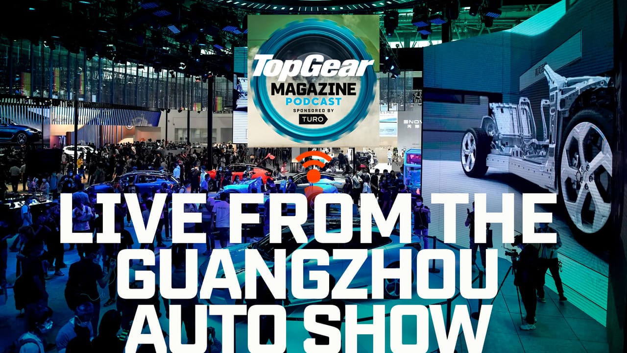 New Top Gear Podcast: live from the Guangzhou auto show! | Top Gear